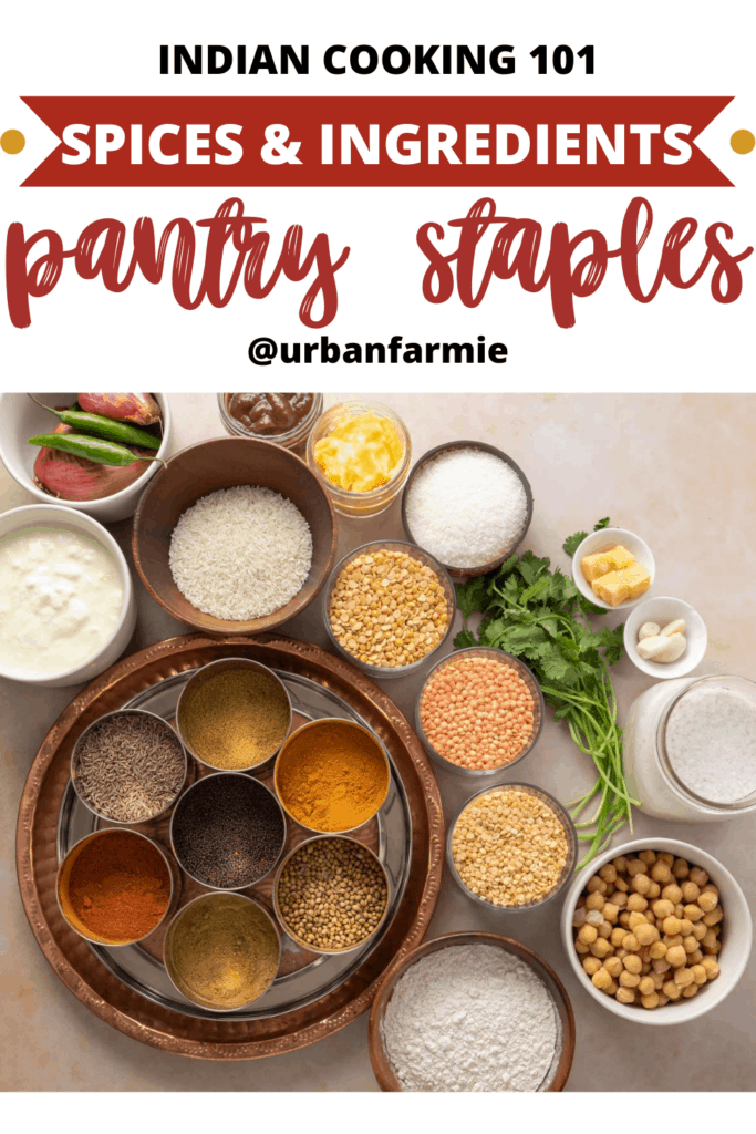 Indian Cooking 101: Essential Pantry Ingredients & Spices - Urban Farmie